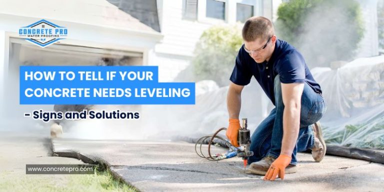 How to Tell If Your Concrete Needs Leveling – Signs and Solutions